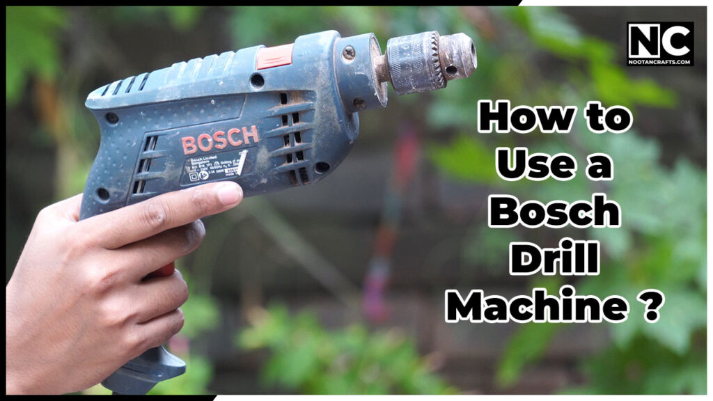 How to Use Bosch Drill Machine GSB 500 RE? | NootanCrafts