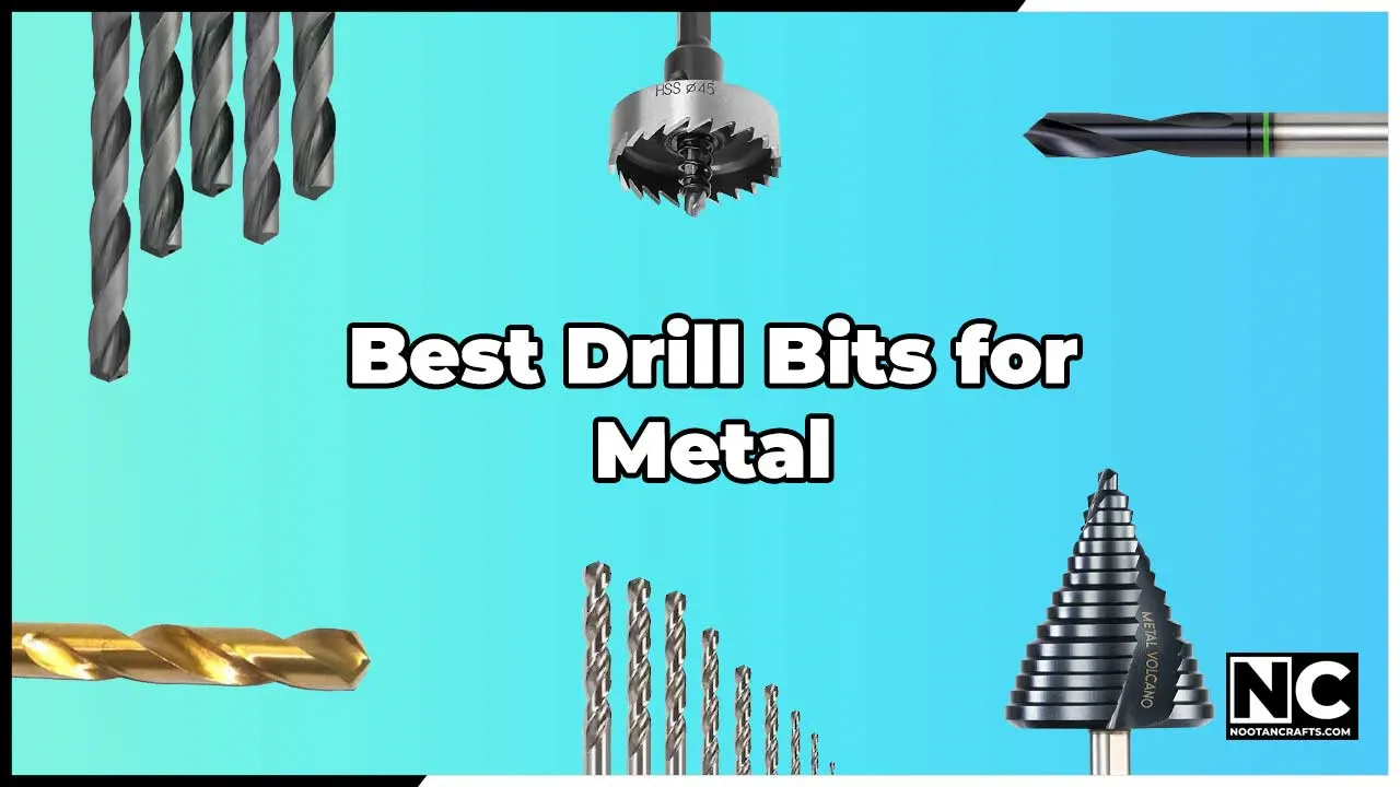 Best Drill Bits for Metal - An Ultimate Guide | NootanCrafts